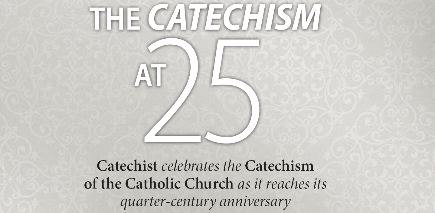 The Catechism at 25 - CATECHIST Magazine