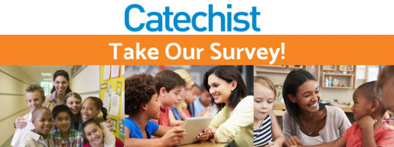 CATECHIST Magazine Survey - CATECHIST Magazine