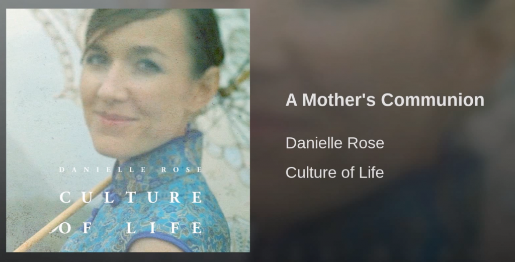 "A Mother's Communion": A lovely song about motherhood, by Danielle ...